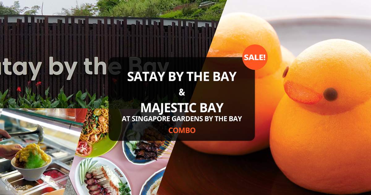[SALE] Gói Combo Vé Satay by the Bay và Majestic Bay ở Singapore ...